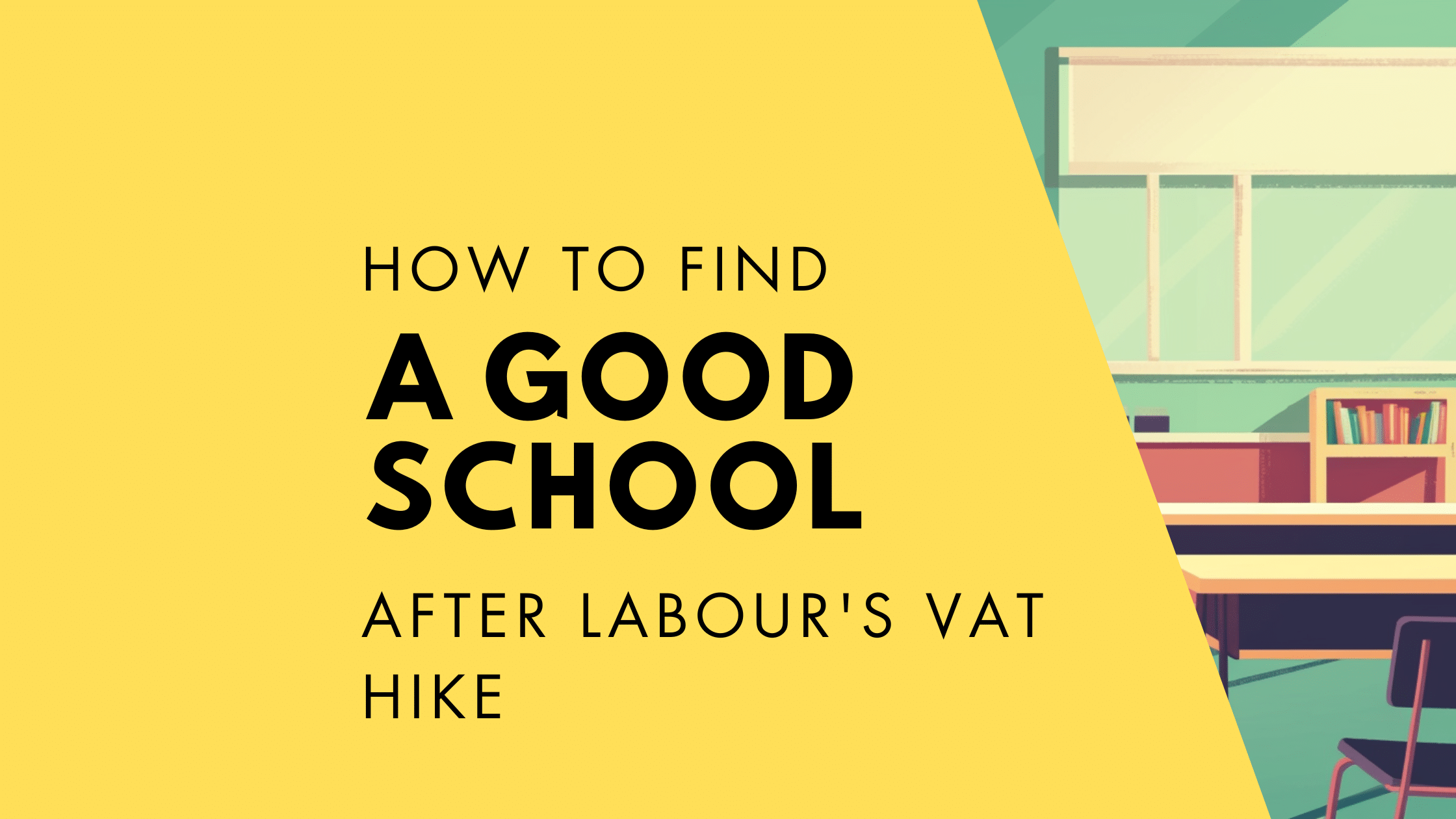 How To Find a Good School After Labour's VAT Hike